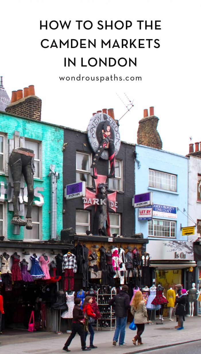 A first-timer's guide to shopping at Camden Town markets - Wondrous Paths